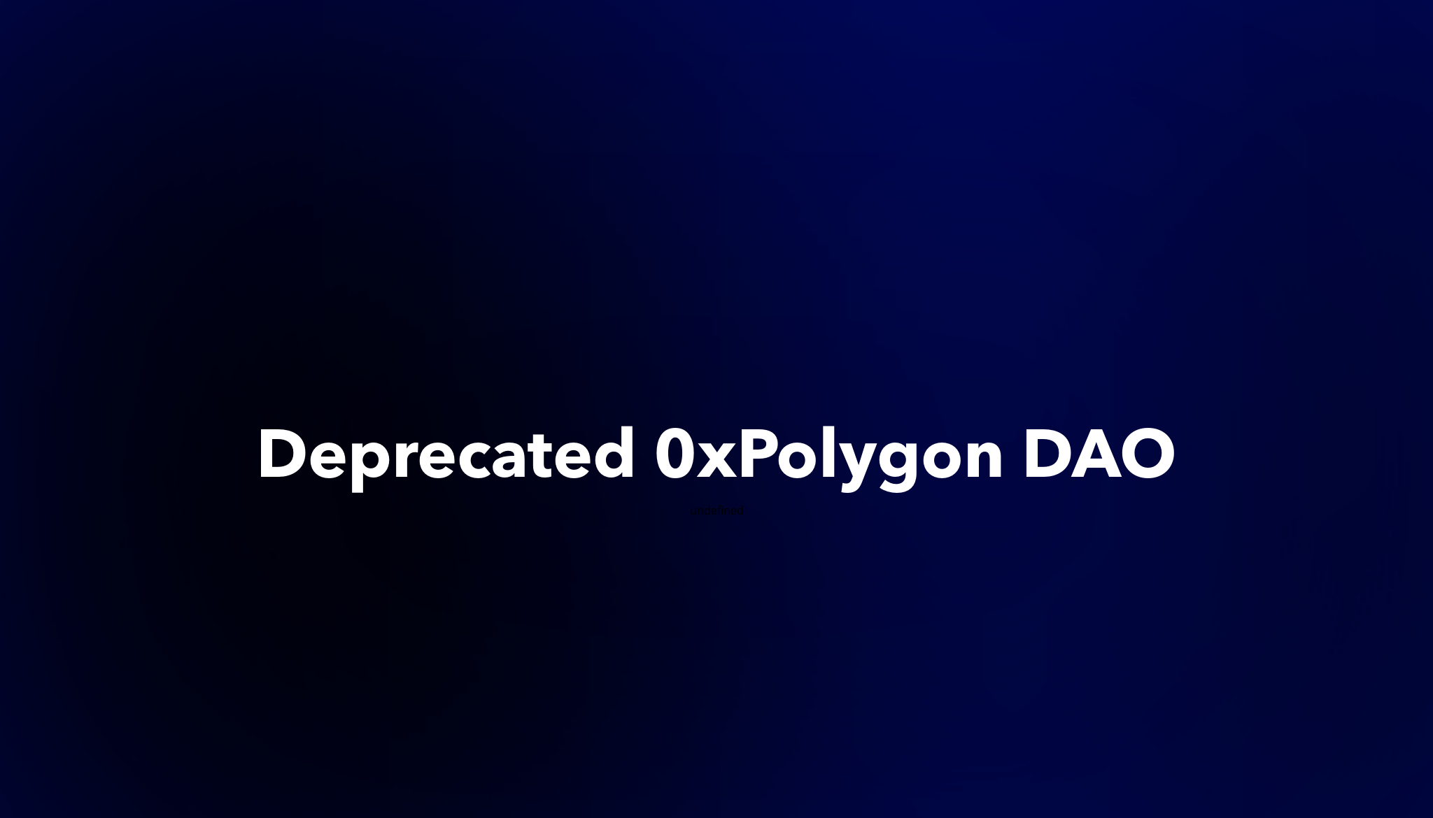 Deprecated 0xPolygon DAO | Dework
